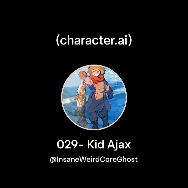 Chat with 029- Kid Ajax | character.ai | Personalized AI for every moment of your day