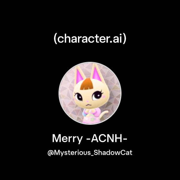 Chat with Merry -ACNH- | character.ai | AI Chat, Reimagined–Your Words ...