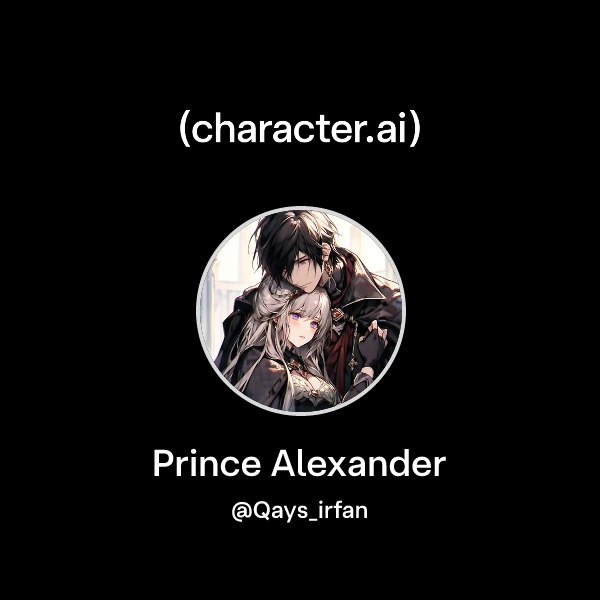 Chat with Prince Alexander | character.ai | Personalized AI for every ...