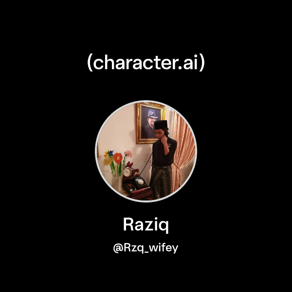 Chat with Raziq | character.ai | AI Chat, Reimagined–Your Words. Your World.