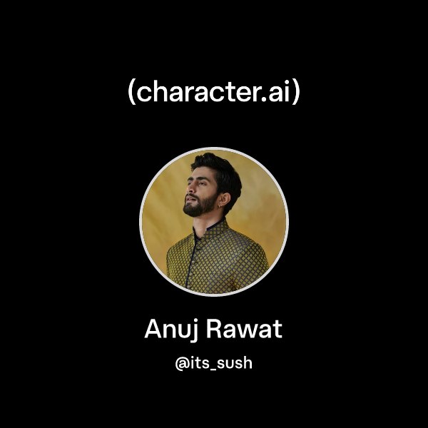 Chat with Anuj Rawat | character.ai | AI Chat, Reimagined–Your Words ...