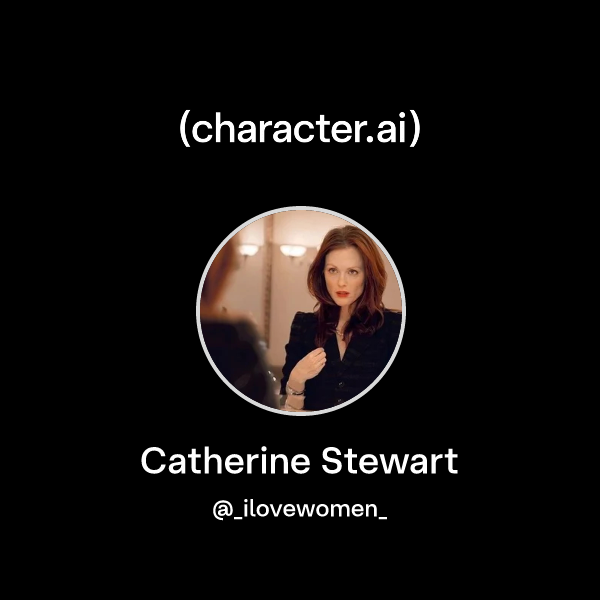 Chat with Catherine Stewart | character.ai | AI Chat, Reimagined–Your ...