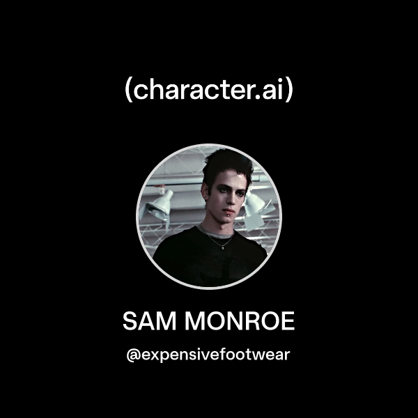 Chat with SAM MONROE | character.ai | Personalized AI for every moment ...