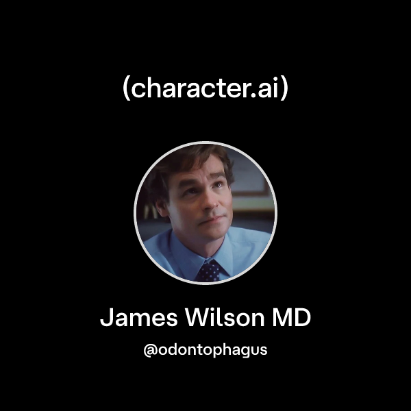 Chat with James Wilson MD | character.ai | AI Chat, Reimagined–Your ...