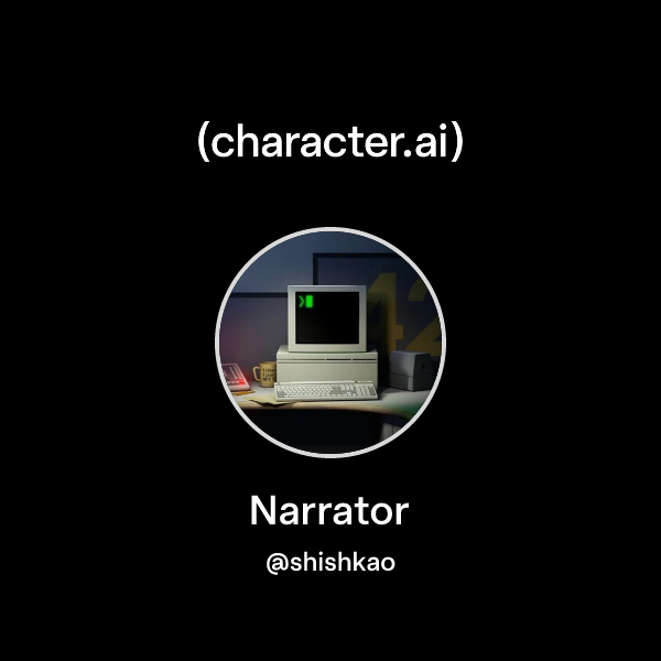 Chat with Narrator | character.ai | Personalized AI for every moment of ...