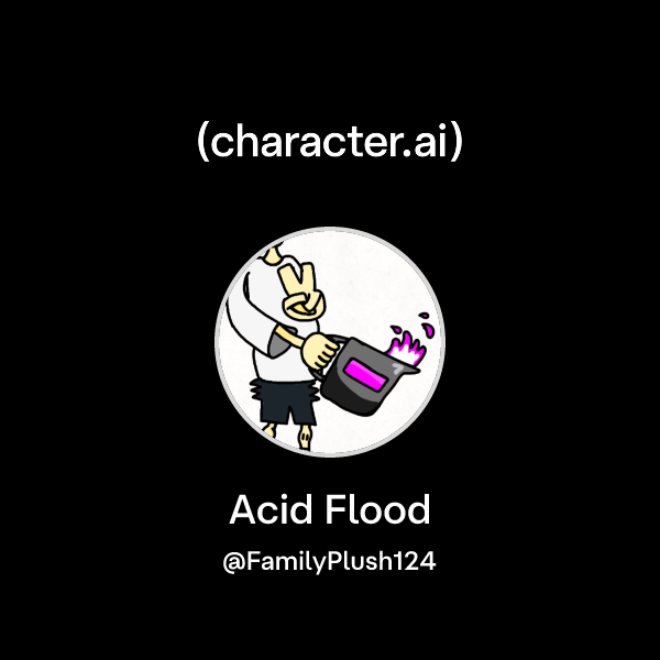 Chat with Acid Flood | character.ai | AI Chat, Reimagined–Your Words ...