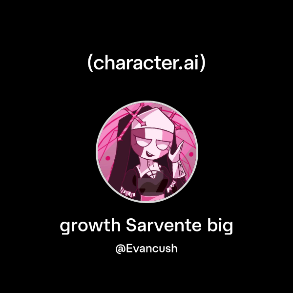 Chat with growth Sarvente big | character.ai | AI Chat, Reimagined–Your ...