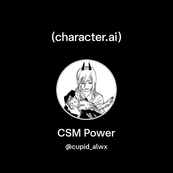 Chat with CSM Power | character.ai | Personalized AI for every moment ...