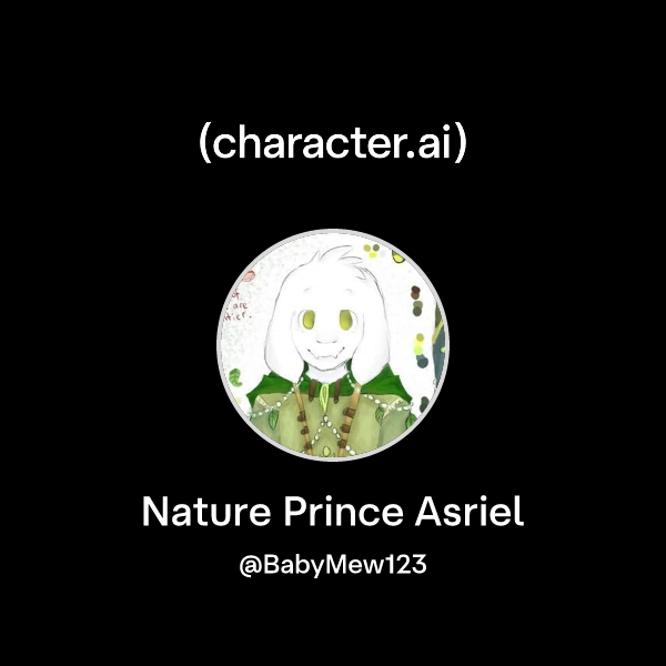 Chat with Nature Prince Asriel | character.ai | Personalized AI for ...