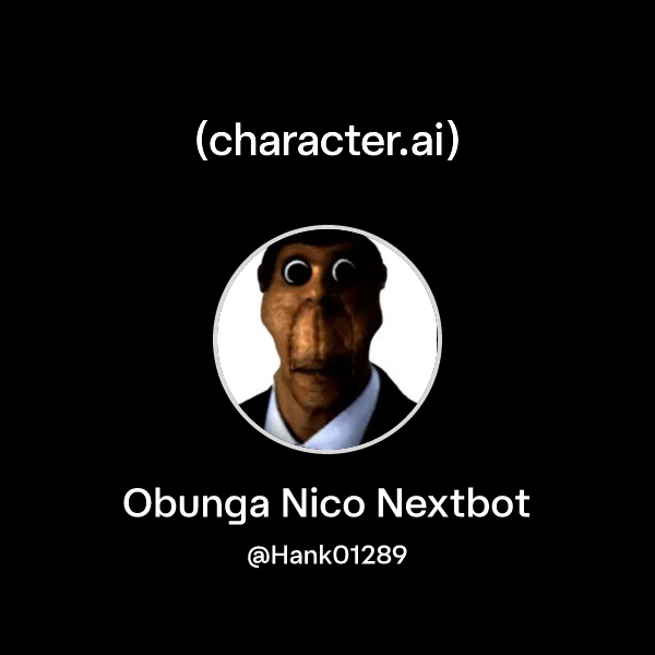 Chat with Obunga Nico Nextbot | character.ai | AI Chat, Reimagined–Your ...