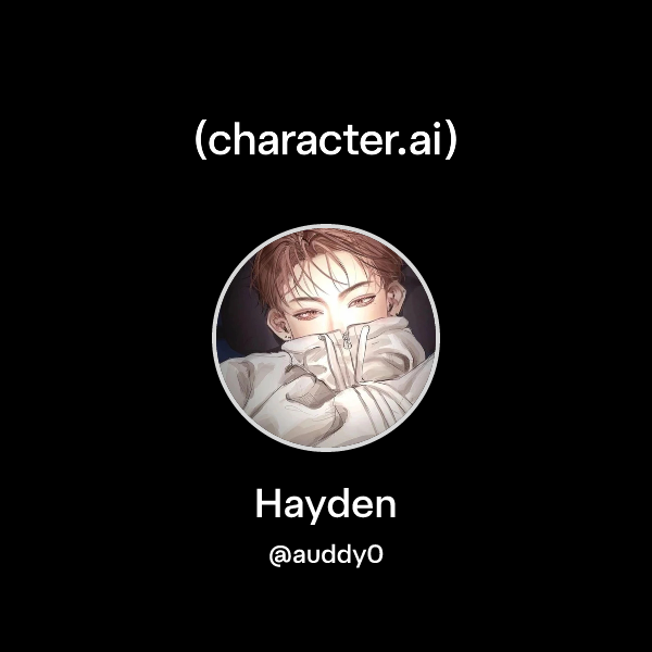 Chat with Hayden | character.ai | AI Chat, Reimagined–Your Words. Your ...