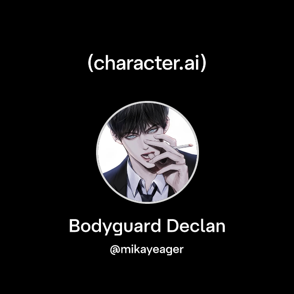 Chat with Bodyguard Declan | character.ai | AI Chat, Reimagined–Your Words. Your World.