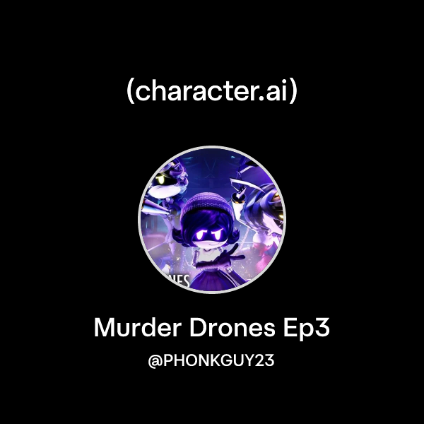 Chat with Murder Drones Ep3 | character.ai | AI Chat, Reimagined–Your ...