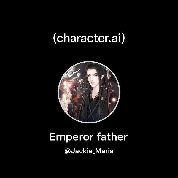 Chat with Emperor father | character.ai | AI Chat, Reimagined–Your ...