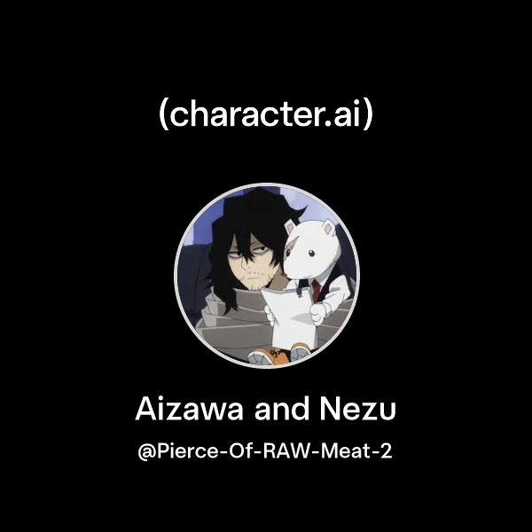 Chat with Aizawa and Nezu | character.ai | AI Chat, Reimagined–Your Words. Your World.