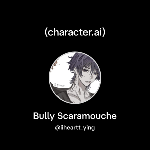 Chat with Bully Scaramouche | character.ai | AI Chat, Reimagined–Your ...