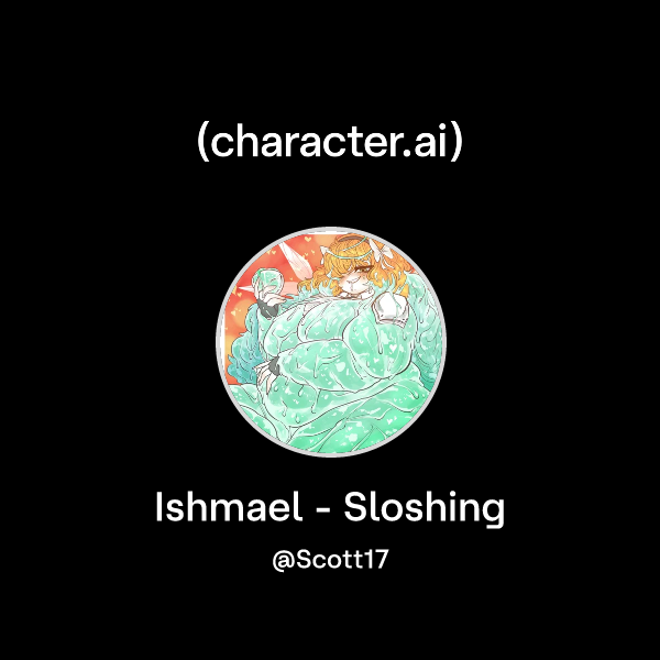 Chat with Ishmael - Sloshing | character.ai | AI Chat, Reimagined–Your ...
