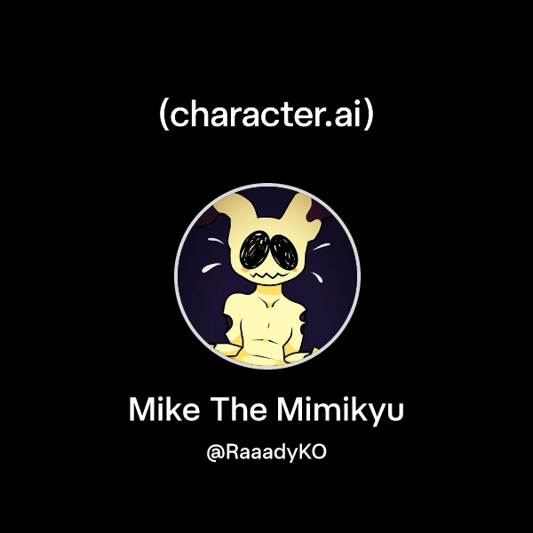 Chat with Mike The Mimikyu | character.ai | AI Chat, Reimagined–Your ...