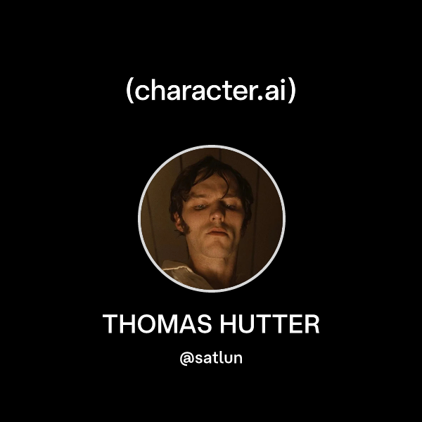 Chat with THOMAS HUTTER | character.ai | AI Chat, Reimagined–Your Words ...