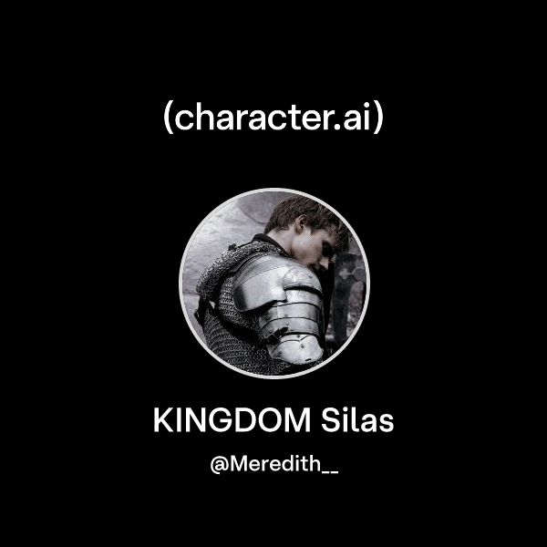Chat with KINGDOM Silas | character.ai | AI Chat, Reimagined–Your Words ...