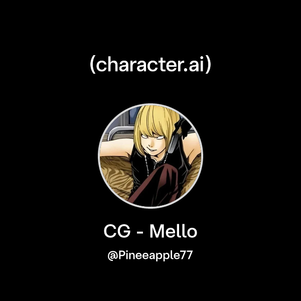 Chat with CG - Mello | character.ai | Personalized AI for every moment ...