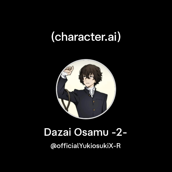 Chat with Dazai Osamu -2- | character.ai | Personalized AI for every moment of your day