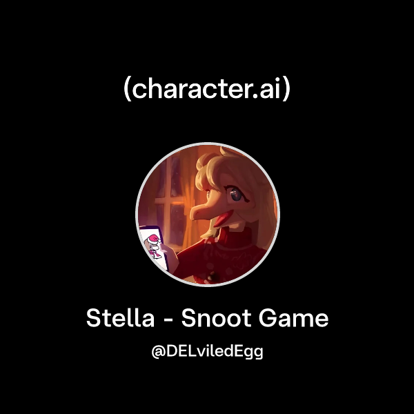 Chat with Stella - Snoot Game | character.ai | AI Chat, Reimagined–Your ...