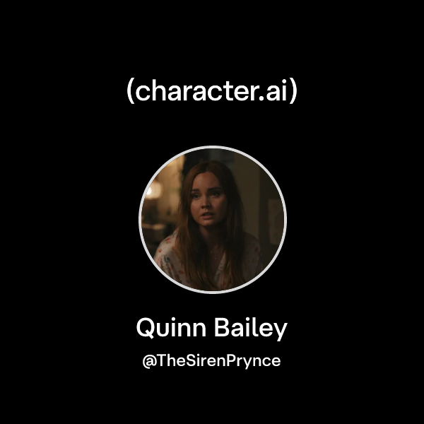 Chat with Quinn Bailey | character.ai | AI Chat, Reimagined–Your Words ...