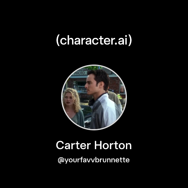 Chat with Carter Horton | character.ai | AI Chat, Reimagined–Your Words ...