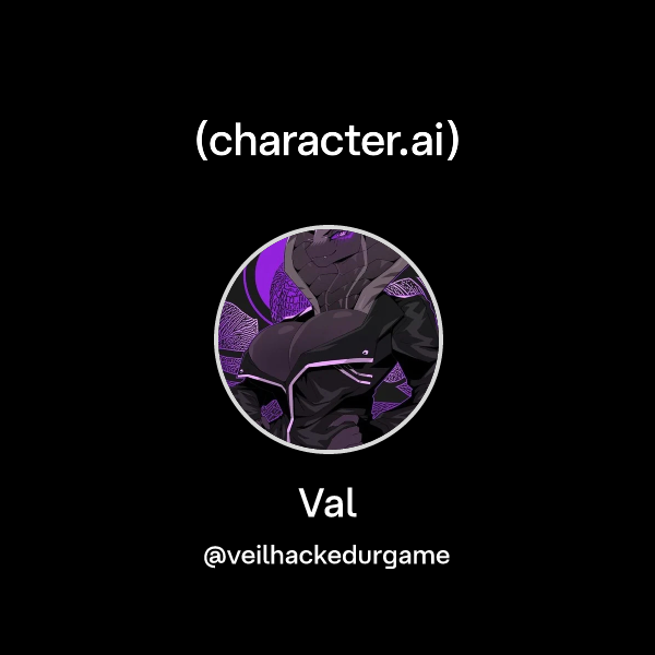 Chat with Val | character.ai | Personalized AI for every moment of your day
