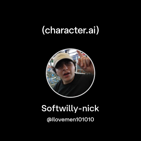 Chat with Softwilly-nick | character.ai | Personalized AI for every ...