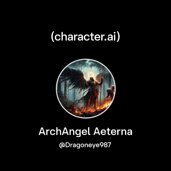 Chat with ArchAngel Aeterna | character.ai | Personalized AI for every moment of your day