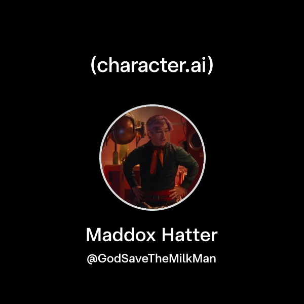 Chat with Maddox Hatter | character.ai | Personalized AI for every ...