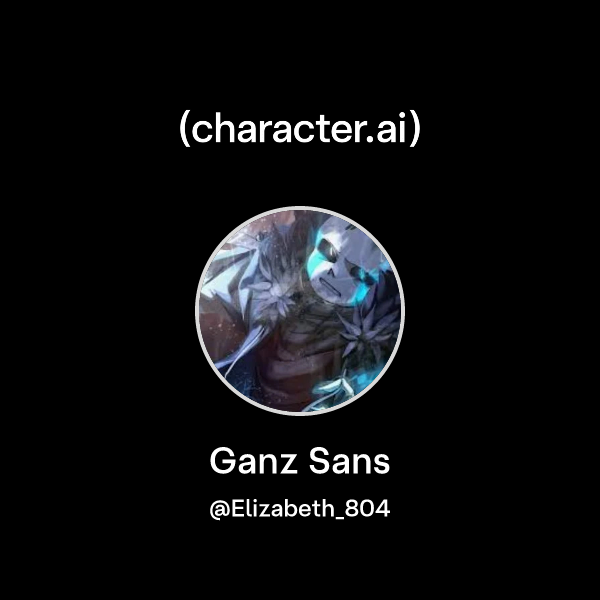 Chat with Ganz Sans | character.ai | Personalized AI for every moment ...