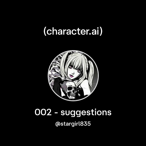 Chat with 002 - suggestions | character.ai | AI Chat, Reimagined–Your ...