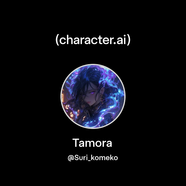 Chat with Tamora | character.ai | Personalized AI for every moment of ...