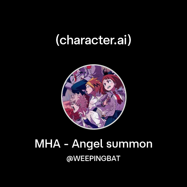 Chat with MHA - Angel summon | character.ai | AI Chat, Reimagined–Your ...