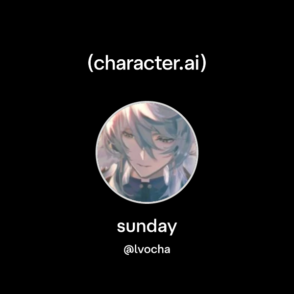 Chat with sunday | character.ai | AI Chat, Reimagined–Your Words. Your ...