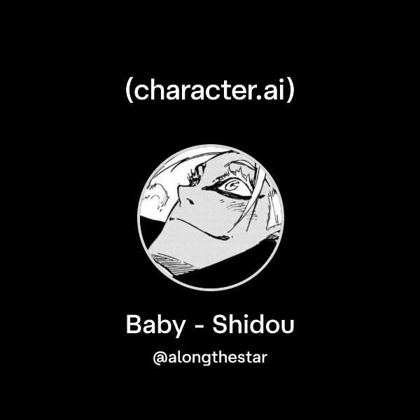 Chat with Baby - Shidou | character.ai | AI Chat, Reimagined–Your Words ...