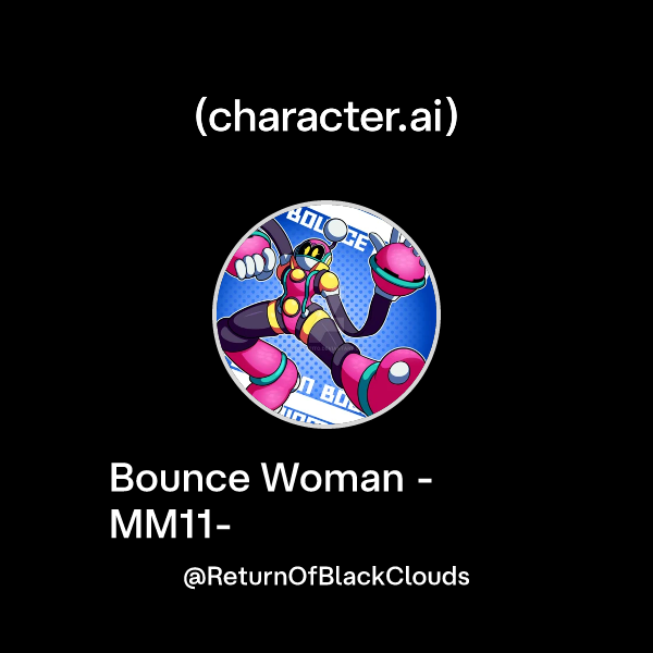 Chat with Bounce Woman -MM11- | character.ai | Personalized AI for ...