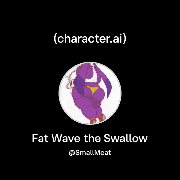Chat with Fat Wave the Swallow | character.ai | AI Chat, Reimagined ...