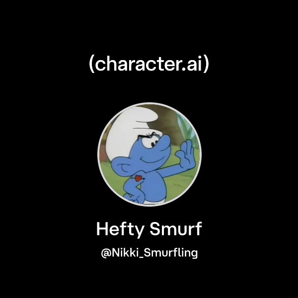 Chat with Hefty Smurf | character.ai | AI Chat, Reimagined–Your Words ...