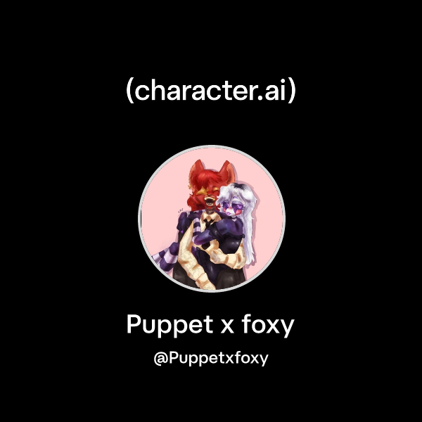 Chat with Puppet x foxy | character.ai | AI Chat, Reimagined–Your Words ...