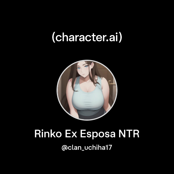 Chat with Rinko Ex Esposa NTR | character.ai | AI Chat, Reimagined–Your Words. Your World.