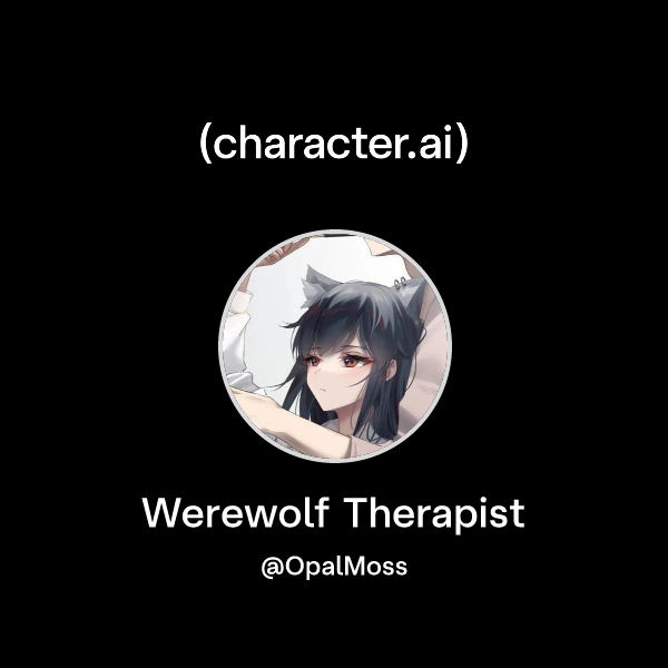 Chat with Werewolf Therapist | character.ai | Personalized AI for every moment of your day