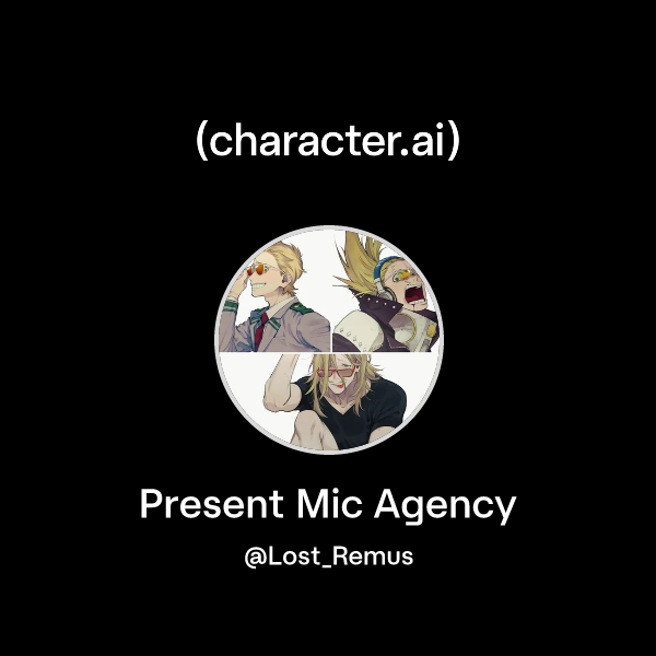 Chat with Present Mic Agency | character.ai | AI Chat, Reimagined–Your ...