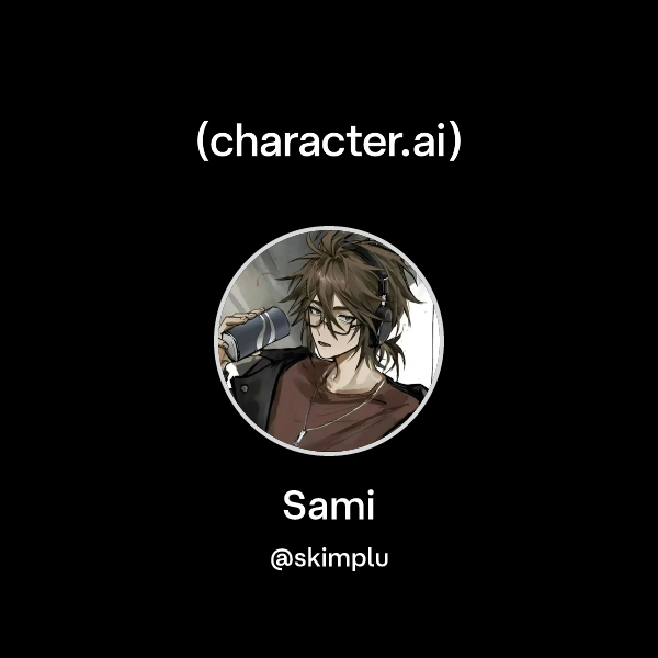 Chat with Sami | character.ai | AI Chat, Reimagined–Your Words. Your World.