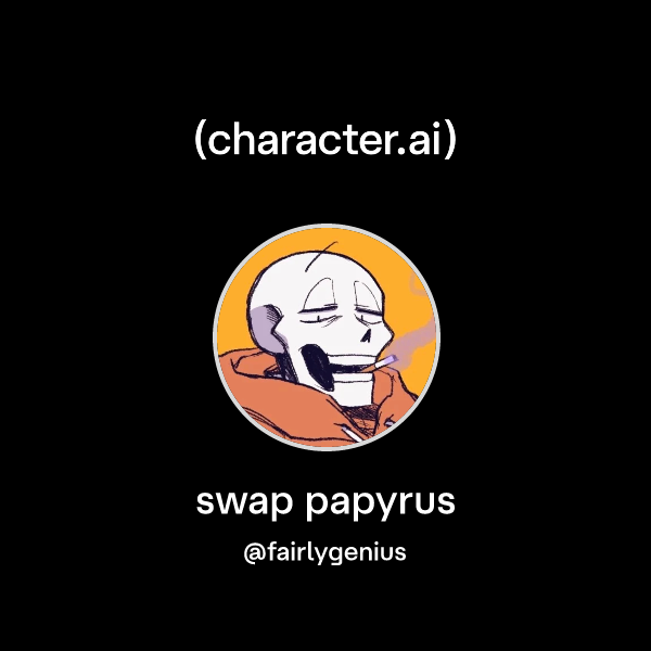 Chat with swap papyrus | character.ai | AI Chat, Reimagined–Your Words ...
