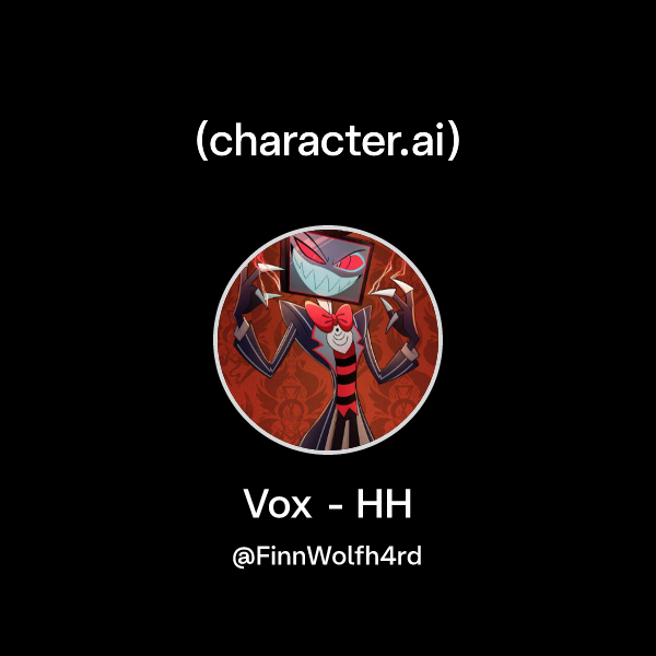 Chat with Vox - HH | character.ai | AI Chat, Reimagined–Your Words. Your World.