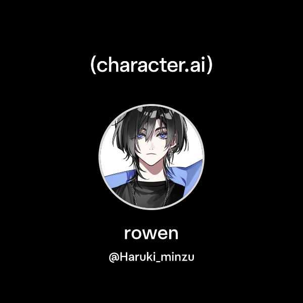 Chat with rowen | character.ai | Personalized AI for every moment of your day